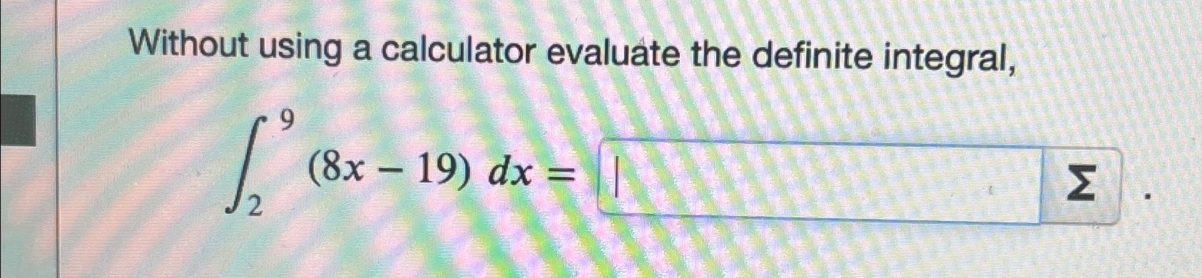 Solved Without using a calculator evaluate the definite | Chegg.com