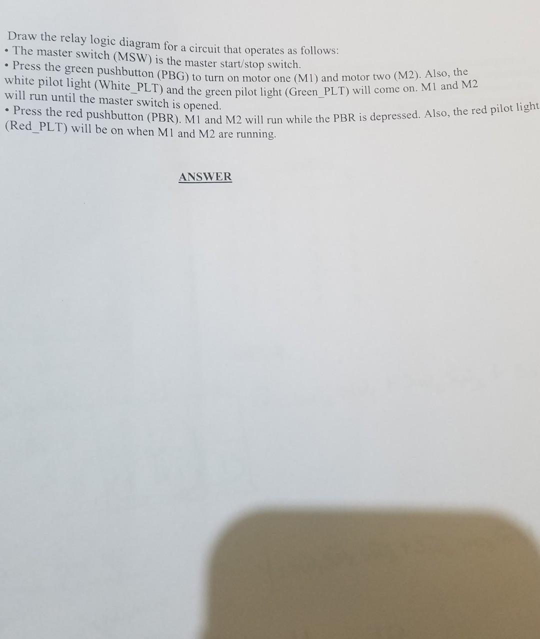 Solved Draw the relay logic diagram for a circuit that | Chegg.com
