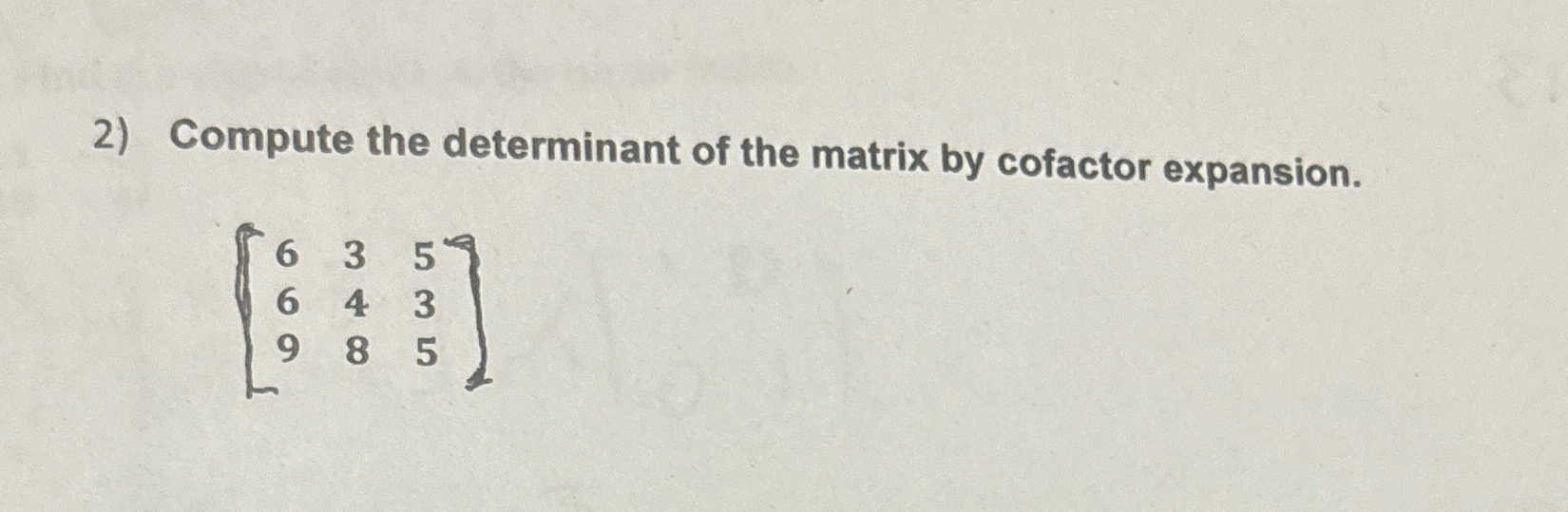 Solved Compute the determinant of the matrix by cofactor | Chegg.com