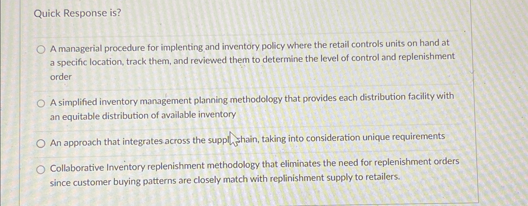 Solved Quick Response is?A managerial procedure for | Chegg.com