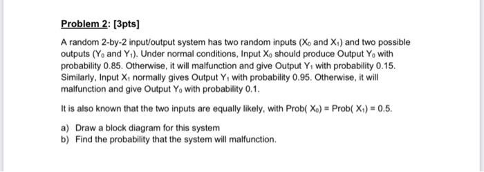 Solved Problem 2: [3pts] A random 2-by-2 input/output system | Chegg.com