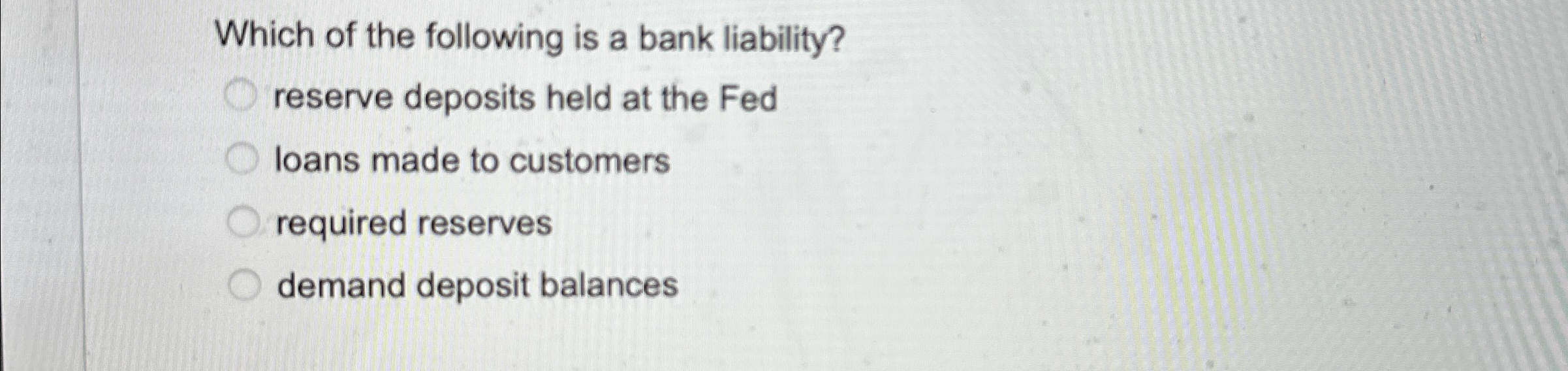 Solved Which of the following is a bank liability?reserve | Chegg.com