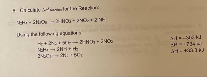 Solved 6. Calculate AHReaction for the Reaction: N2H4 + | Chegg.com