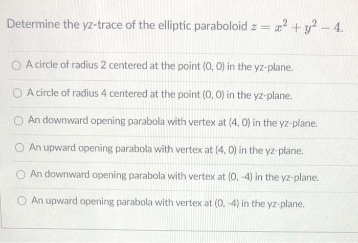 Solved Determine the yz-trace of the elliptic paraboloid z = | Chegg.com