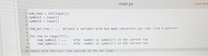 Solved Take in a number of rows and 2 symbols. Then draw the | Chegg.com