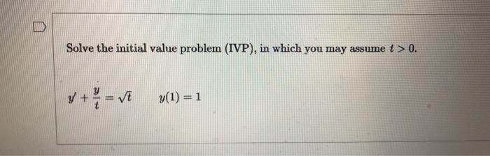 Solved Solve the initial value problem (IVP), in which you | Chegg.com