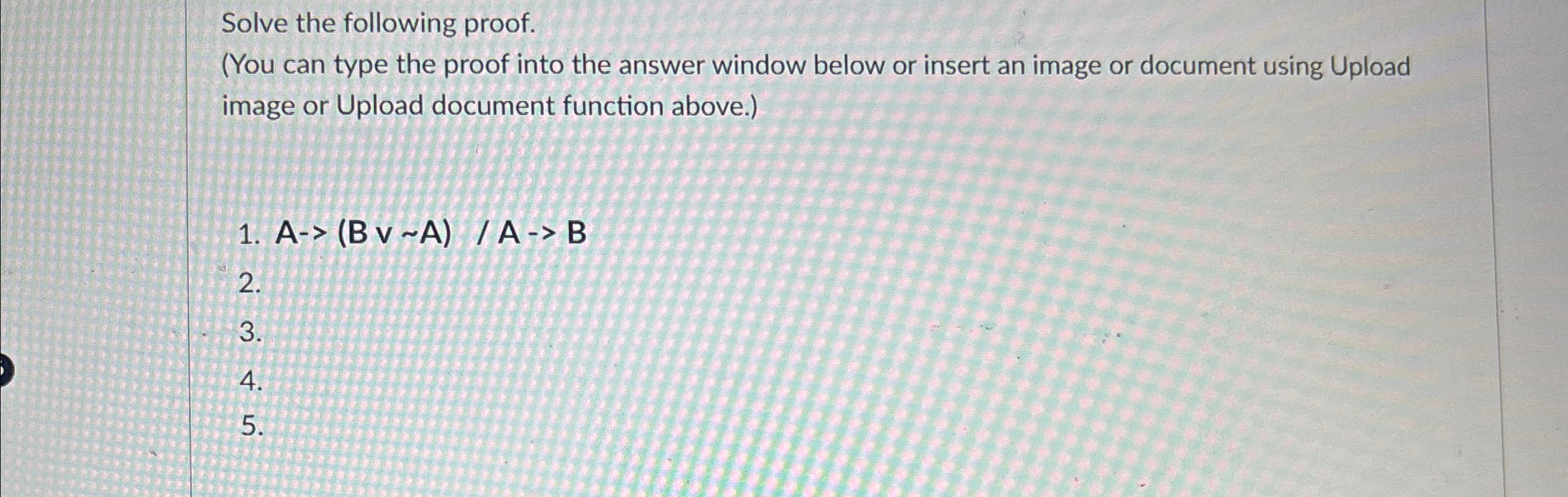 Solved Solve the following proof.(You can type the proof | Chegg.com