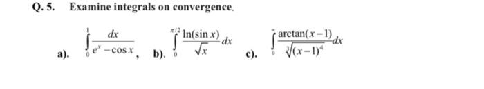 Solved Q. 5. Examine integrals on convergence. a). | Chegg.com