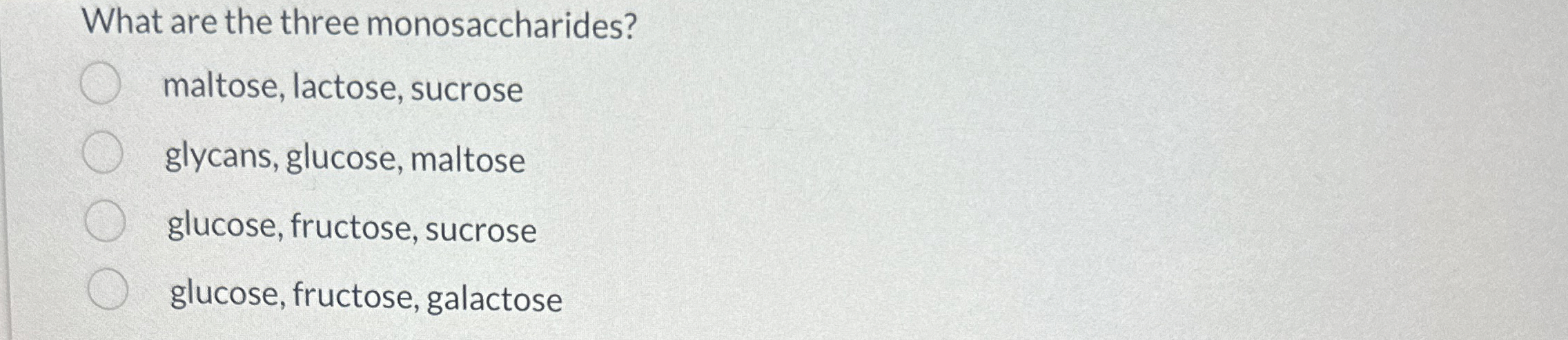 What are the three monosaccharides?maltose, lactose, | Chegg.com