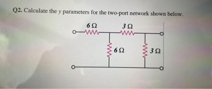 Solved 22. Calculate the y parameters for the two-port | Chegg.com