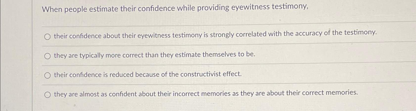 Solved When people estimate their confidence while providing | Chegg.com