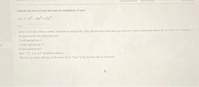 Solved Find all real zeros (if any) and state the | Chegg.com