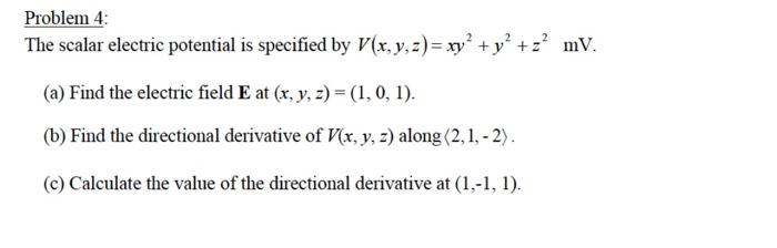Solved Problem 4: The scalar electric potential is specified | Chegg.com