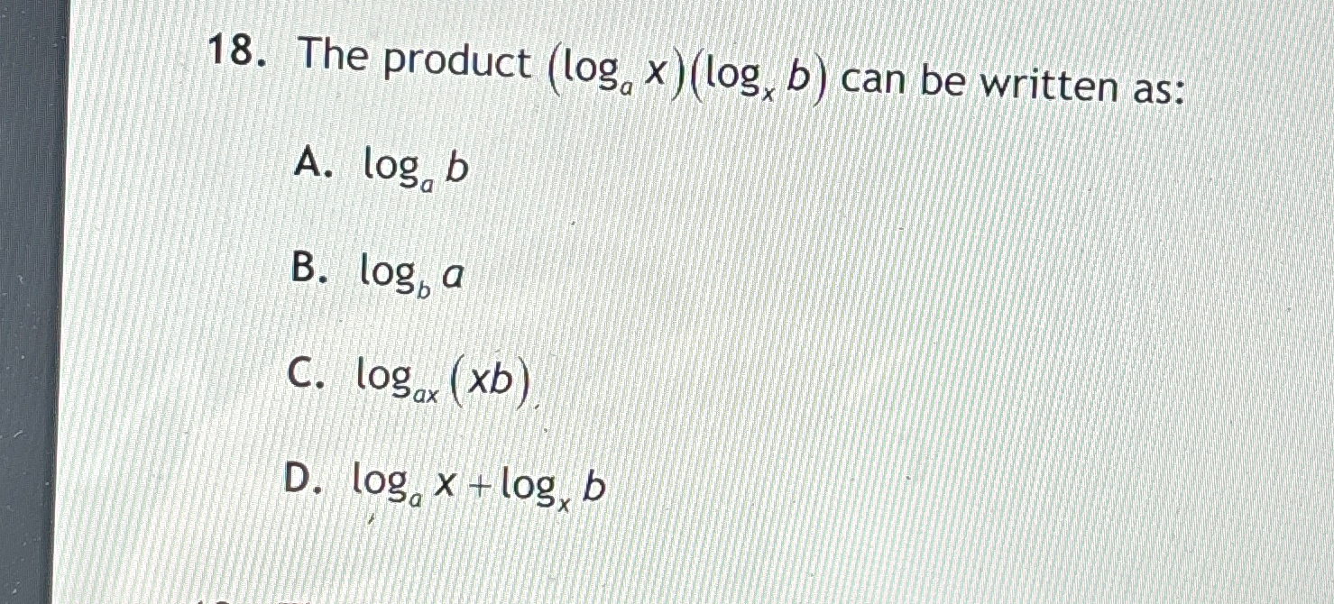 Solved The product (logax)(logxb) ﻿can be written | Chegg.com