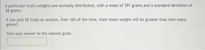 Solved A particular fruit's weights are normally | Chegg.com