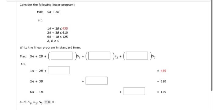 Solved Consider the following linear program: Max5A+2B s.t. | Chegg.com