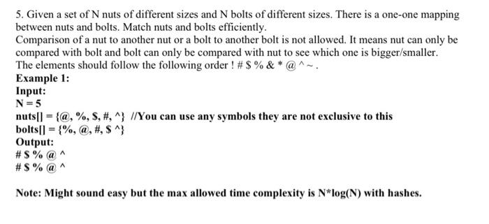 Solved 5. Given a set of N nuts of different sizes and N | Chegg.com