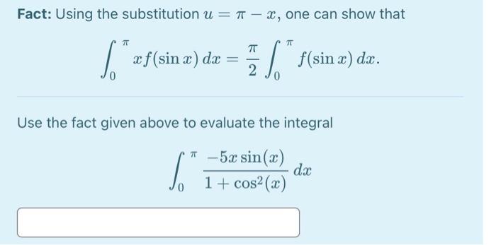 Solved Fact: Using the substitution u=π−x, one can show that | Chegg.com