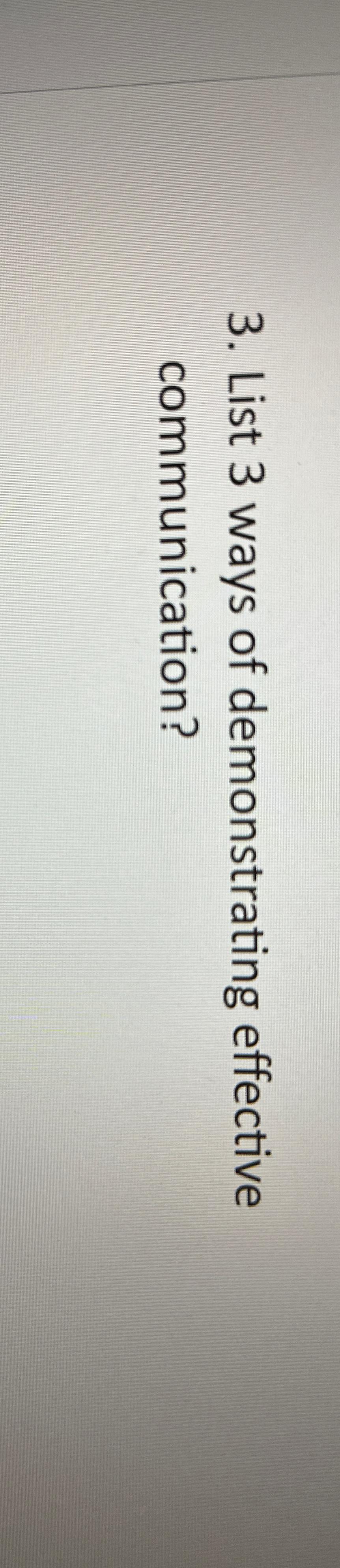 Solved List 3 ﻿ways of demonstrating effective | Chegg.com