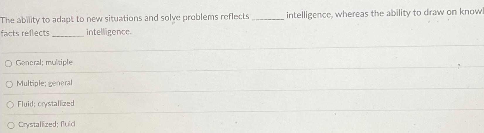 Solved The ability to adapt to new situations and solve | Chegg.com