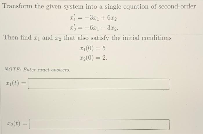 Solved Transform the given system into a single equation of | Chegg.com