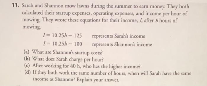 Solved 11. Sarah and Shannon mow lawns during the summer to | Chegg.com