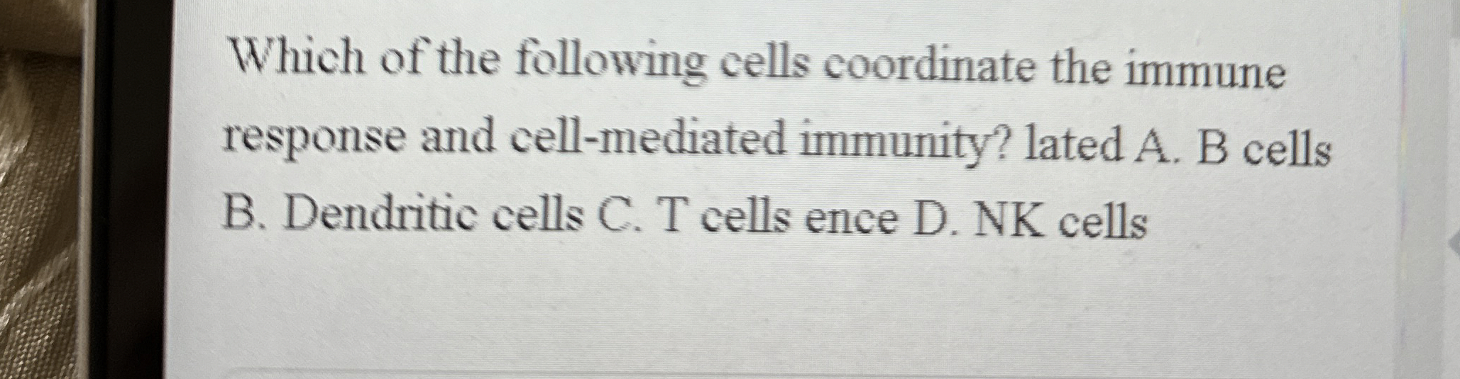 Solved Which of the following cells coordinate the immune | Chegg.com