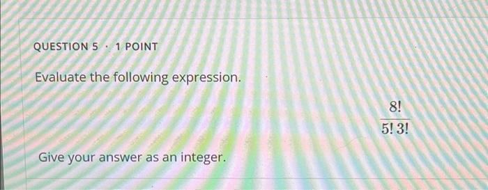 Solved QUESTION 5 1 POINT Evaluate the following expression. | Chegg.com