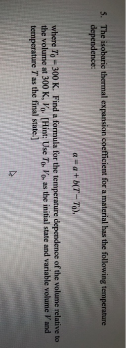 Solved 5. The isobaric thermal expansion coefficient for a | Chegg.com