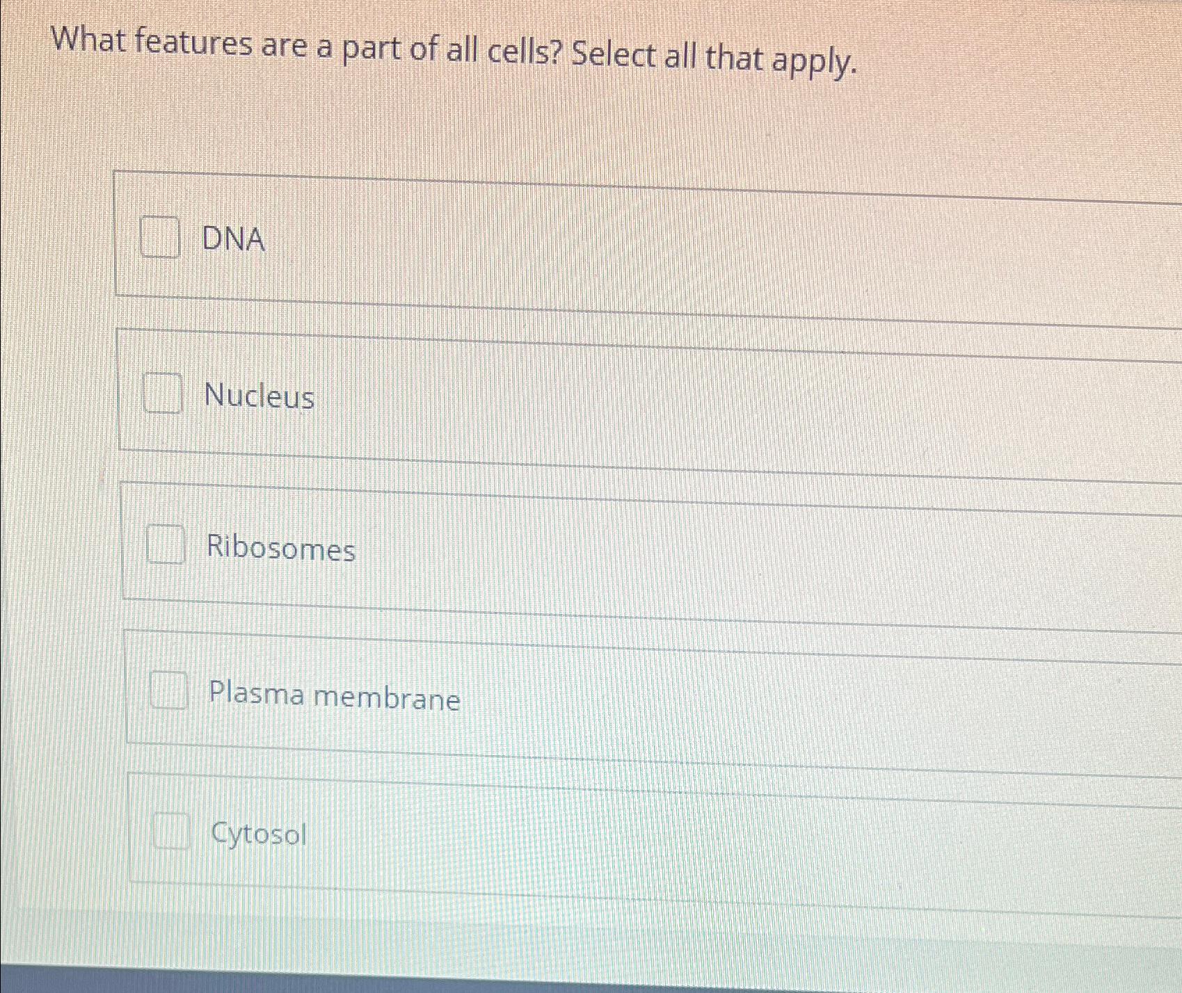Solved What features are a part of all cells? Select all | Chegg.com