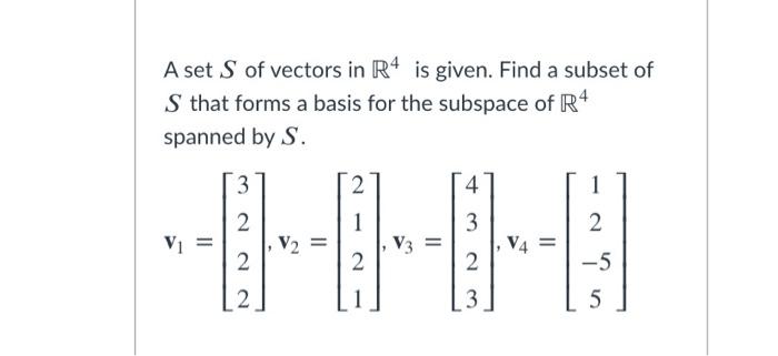Solved A set S of vectors in R4 is given. Find a subset of S | Chegg.com