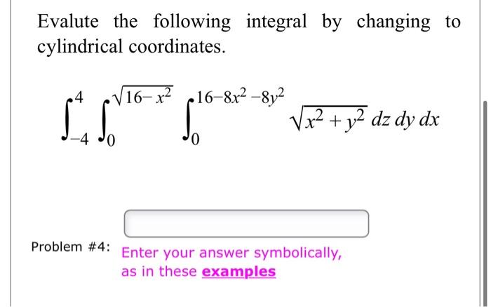Solved Evalute the following integral by changing to | Chegg.com Solved Evalute the following integral by changing to | Chegg.com