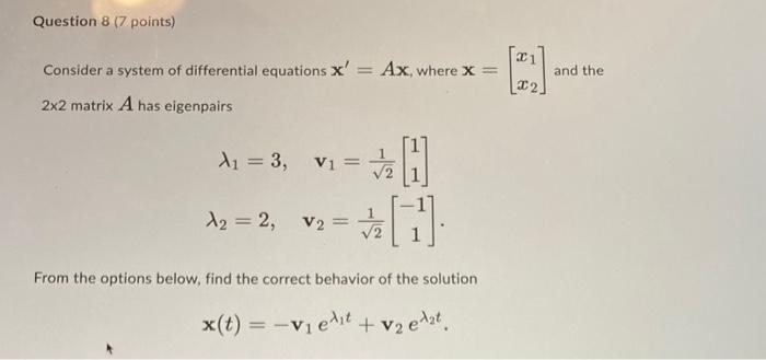 Solved Consider a system of differential equations x′=Ax, | Chegg.com