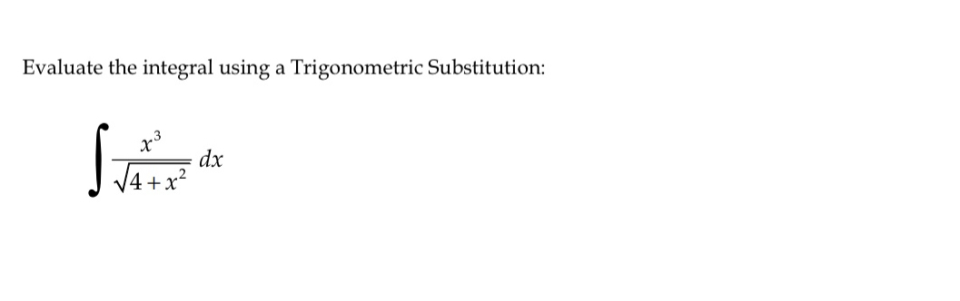 Solved Evaluate the integral using a Trigonometric | Chegg.com