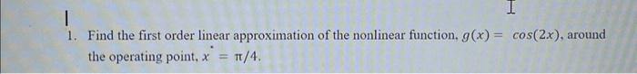 Solved find the first order linear approximation of the | Chegg.com
