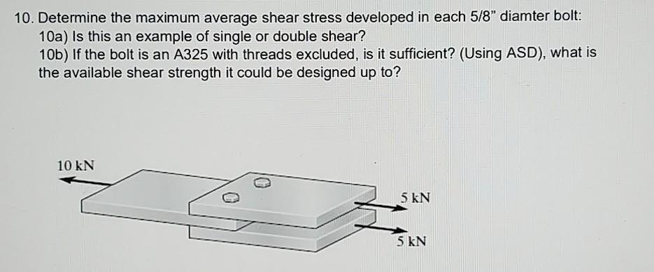 Solved 10. Determine the maximum average shear stress | Chegg.com