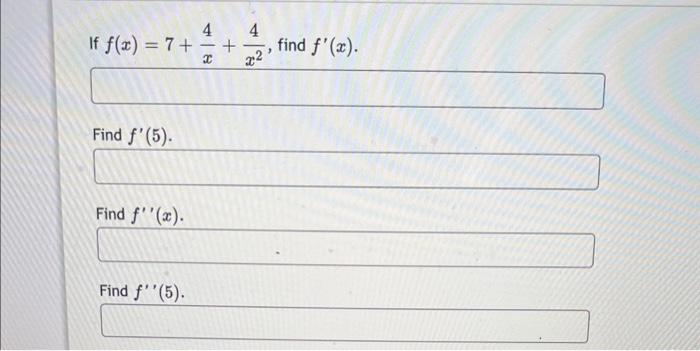 Solved If f(x)=7+x4+x24 Find f′(5). Find f′′(x) Find f′′(5) | Chegg.com