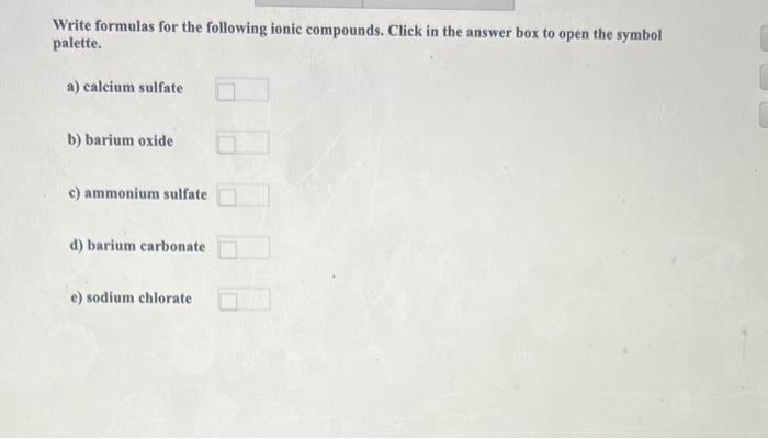 Solved Write formulas for the following ionic compounds. | Chegg.com