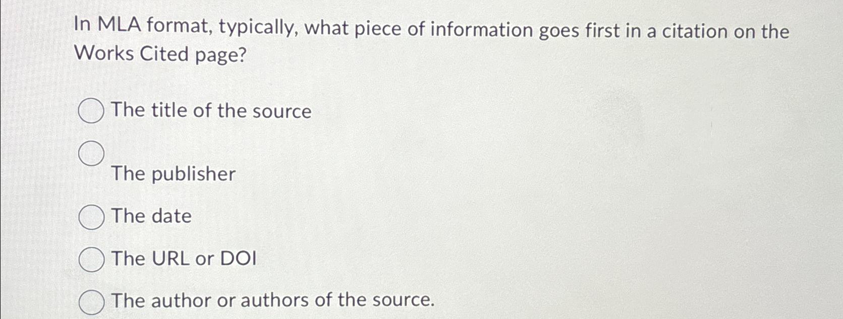 Solved In MLA format, typically, what piece of information | Chegg.com