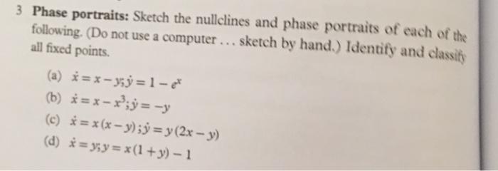 Solved 3 Phase portraits: Sketch the nullclines and phase | Chegg.com