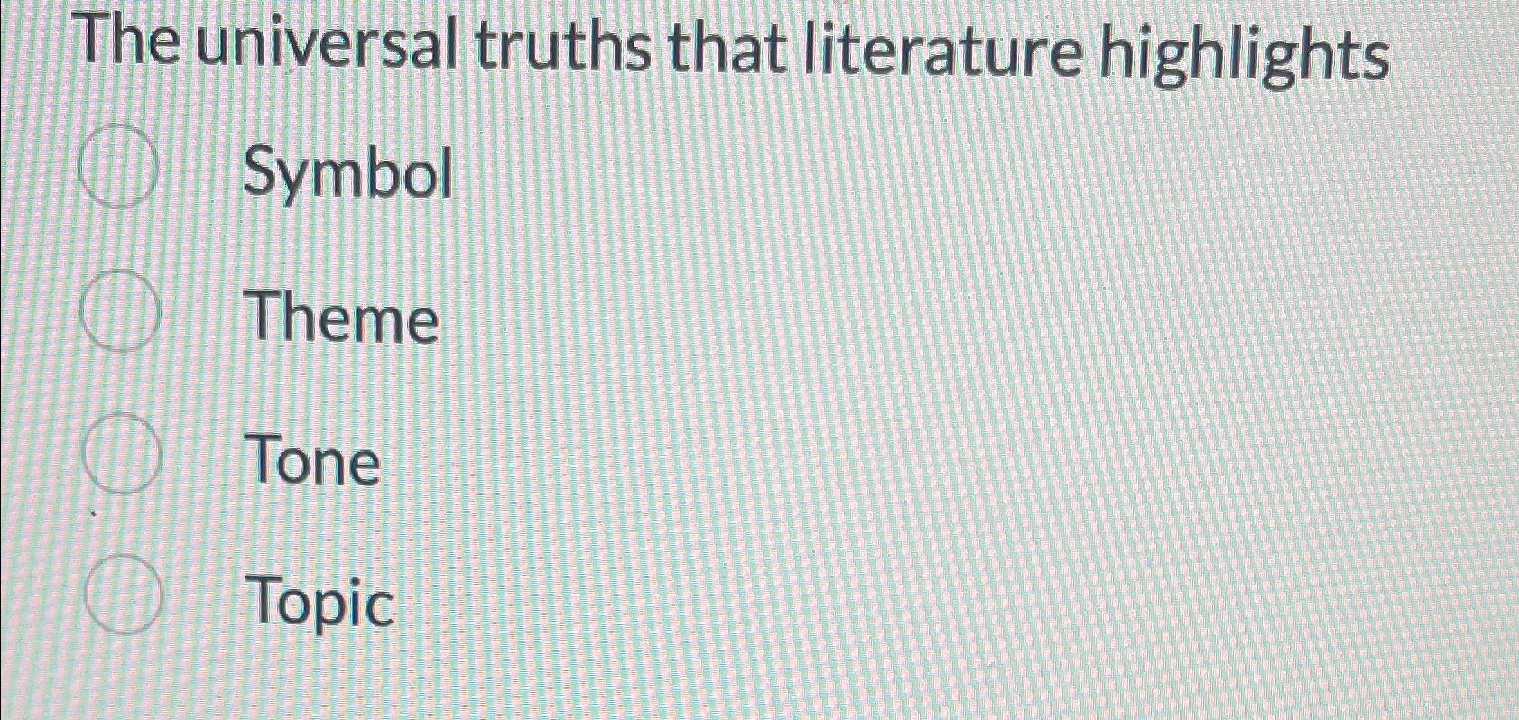 Solved The universal truths that literature | Chegg.com