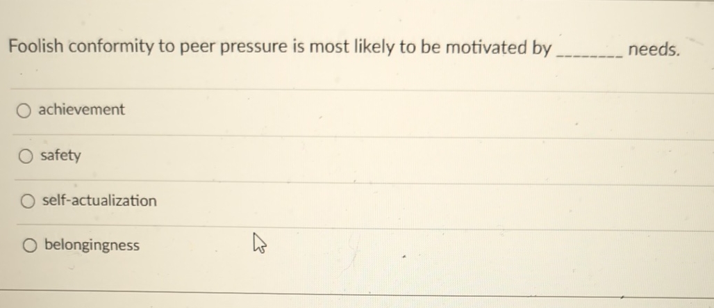 Solved Foolish conformity to peer pressure is most likely to | Chegg.com