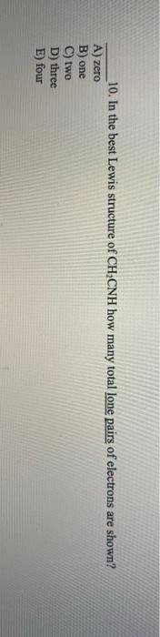 Solved 10. In the best Lewis structure of CH CNH how many | Chegg.com