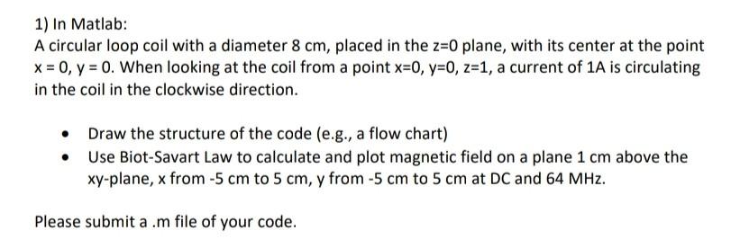 Solved 1) In Matlab: A circular loop coil with a diameter 8 | Chegg.com