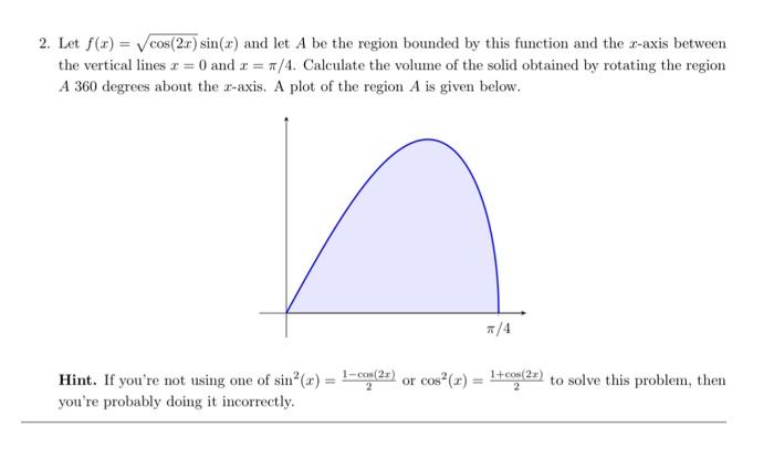 Solved 2. Let f(x)=cos(2x)sin(x) and let A be the region | Chegg.com
