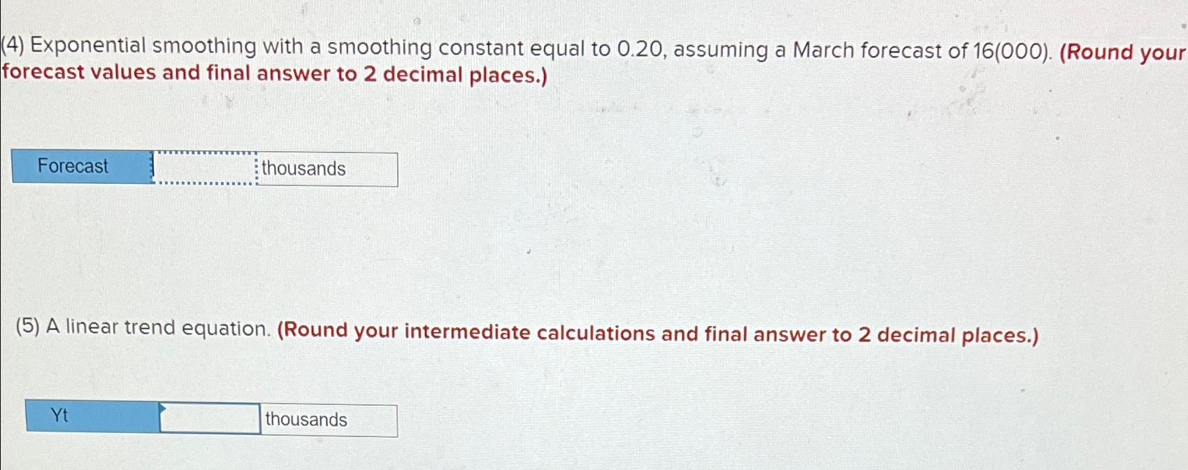 Solved (4) ﻿Exponential smoothing with a smoothing constant | Chegg.com