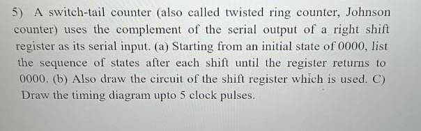 Solved 5) A switch-tail counter (also called twisted ring | Chegg.com