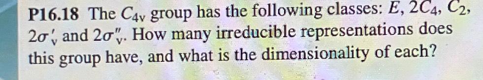 Solved P16.18 ﻿The C4v ﻿group has the following classes: | Chegg.com