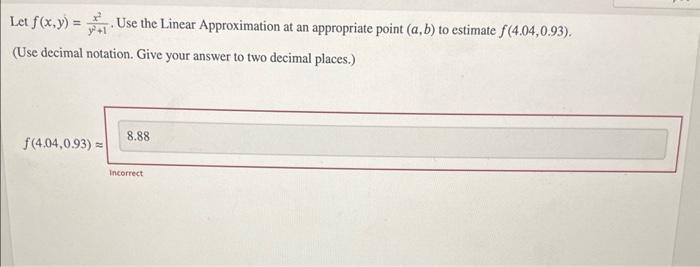 Solved Let f(x,y)=y2+1x2. Use the Linear Approximation at an | Chegg.com