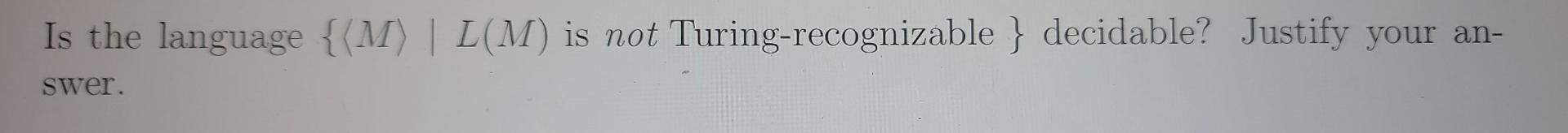 Solved Is the language { M ∣L(M) is not Turing-recognizable | Chegg.com